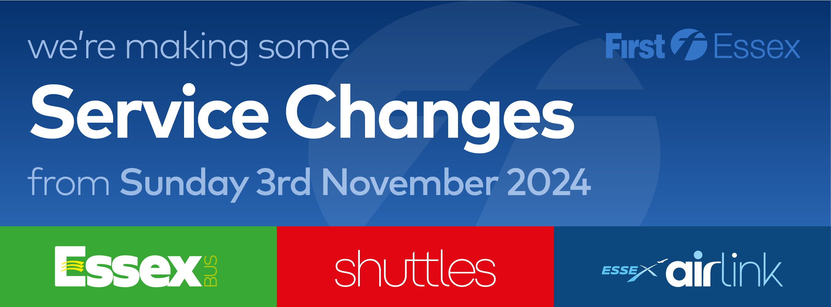Service Changes from Sunday 3rd November 2024 - All Essex | First Bus